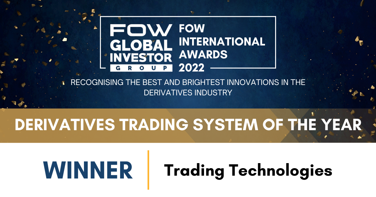 Trading Technologies’ TT® Platform Wins Derivatives Trading System of the Year at FOW ...